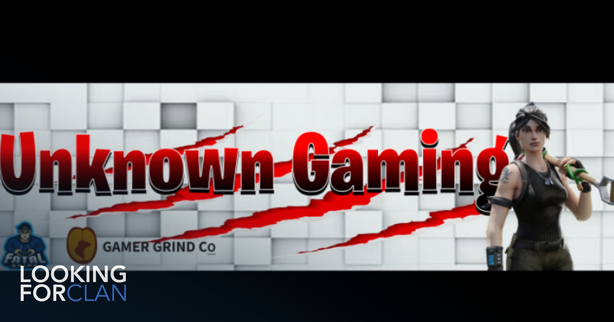 Unknown Gaming | Looking For Clan