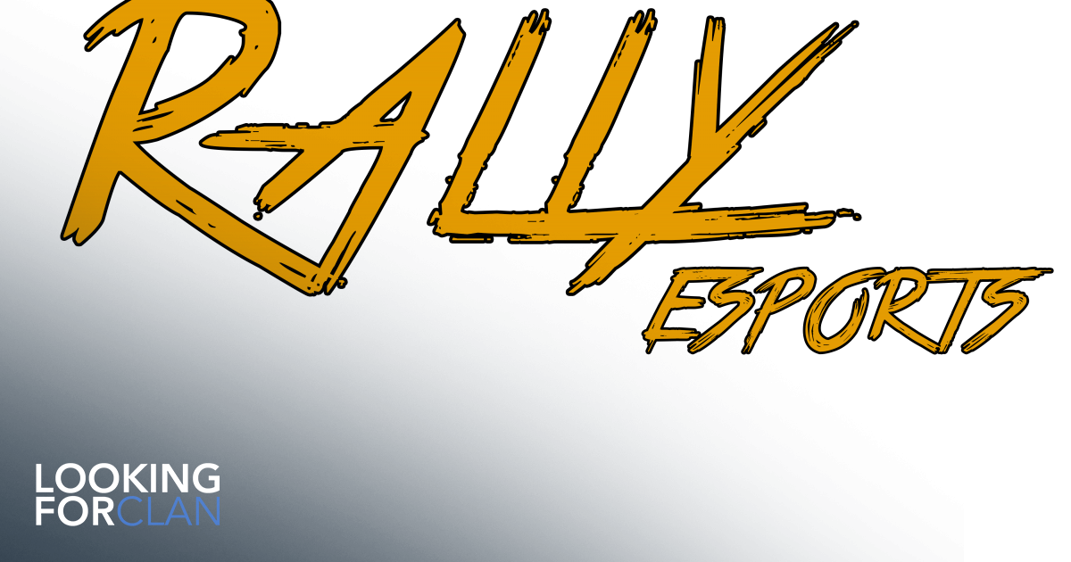 Rally Esports LLC | Looking For Clan